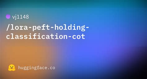 Vj1148 Lora Peft Holding Classification Cot At Main