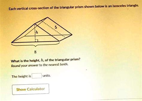 Solved Each Vertical Cross Section Of The Triangular Prism Shown Below