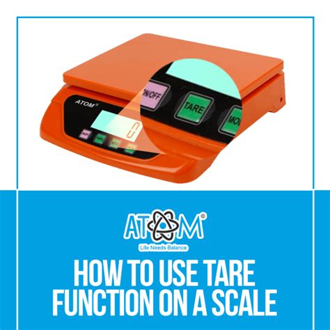 How To Use The Tare Function On A Scale Atomscales