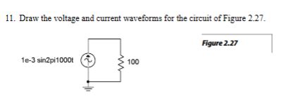 Solved Draw The Voltage And Current Waveforms For The Chegg