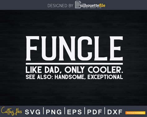 Funny Funcle Like Dad Only Cooler Svg Dxf Silhouette Files Silhouettefile