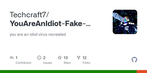 Github Techcraft7youareanidiot Fake Virus You Are An Idiot Virus