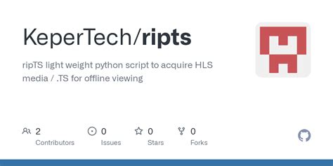GitHub KeperTech Ripts RipTS Light Weight Python Script To Acquire HLS Media TS For