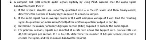 Solved 2 A Compact Disk Cd Records Audio Signals