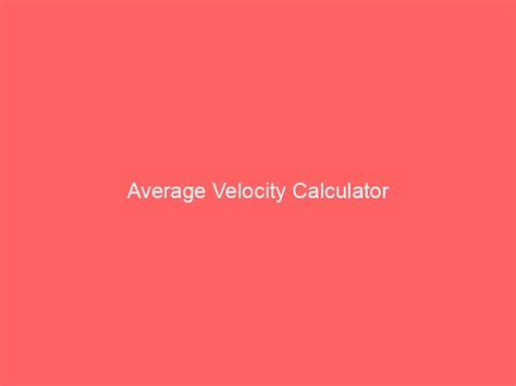 Average Velocity Calculator