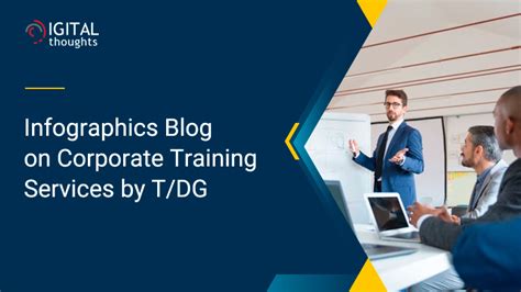 Infographics Blog On Corporate Training Services By Tdg Tdg Blog Digital Thoughts