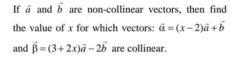 If A And B Are Non Collinear Vectors Then Find The Value Of X For Which