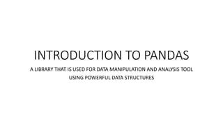 Introduction to pandas | PPTX | Programming Languages | Computing