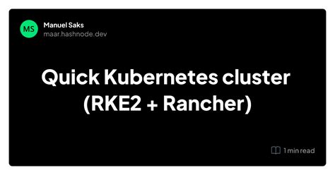 Quick Kubernetes Cluster Rke2 And Rancher