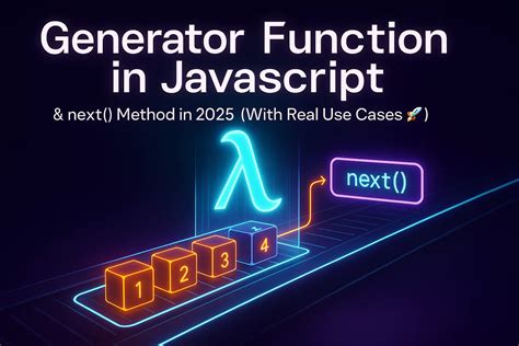 Generator Function In Javascript And Next Method In 2025 With Real Use