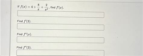 Solved If F X 4 8x 2x2 ﻿find F X