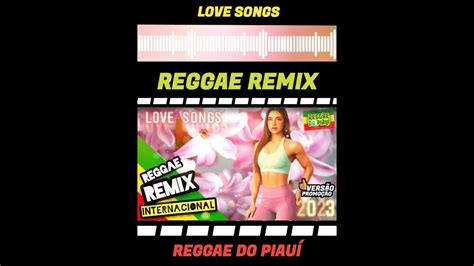 Versão Promoção Love Songs Reggae Remix Reggaedopiauíoficial