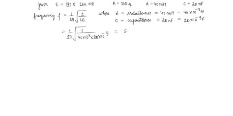 solved below is a diagram of an rlc circuit with the resistance