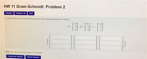 Solved Perform The Gram Schmidt Process On The Following