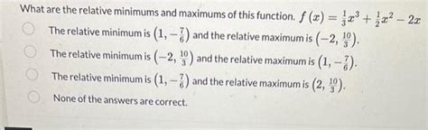 Solved What Are The Relative Minimums And Maximums Of This