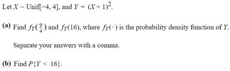 solved let x ∼ unif[−4 4] and y x 1 2
