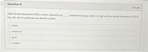 Solved Question 806ptshigh Density Lipoprotein Hdl ﻿is
