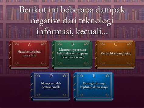 Dampak Positif Dan Negatif Informatika Quiz