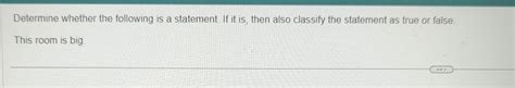 Solved Determine Whether The Following Is A Statement If It Chegg