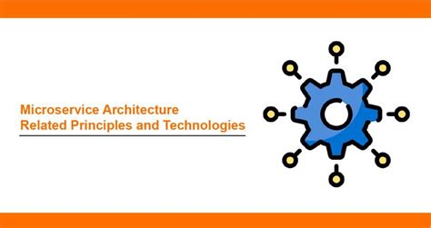 Microservice Architecture Related Principles And Technologies