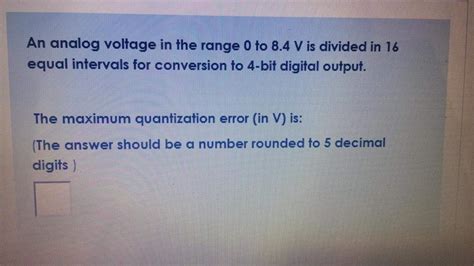 Solved An Analog Voltage In The Range To V Is Divided Chegg Com