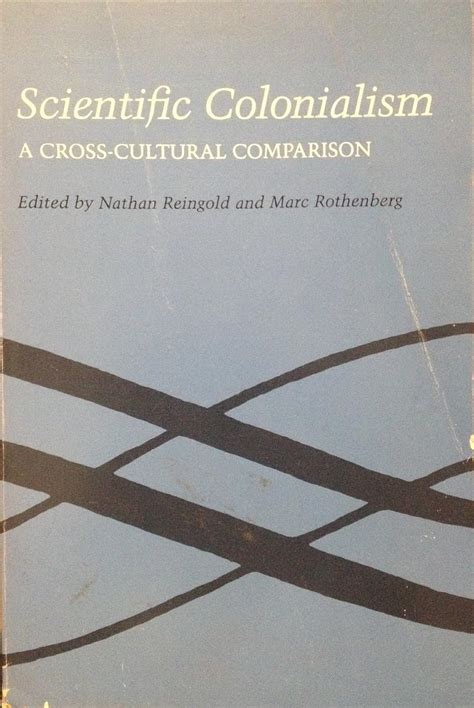 Scientific Colonialism A Cross Cultural Comparison Reingold Nathan