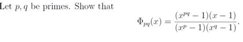 Solved Cyclotomic Polynomial Φ Let P Q Be Primes Show