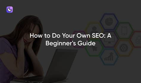 How To Do Your Own Seo A Beginners Guide Lunapilot