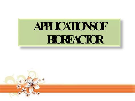 Bioreactor And Applications Of Bioreactors Pptx Biotech And