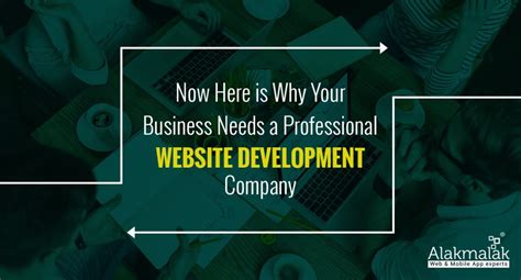 Now Here Is Why Your Business Needs A Professional Website Development Company Alakmalak