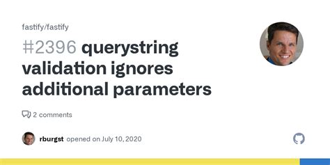 Querystring Validation Ignores Additional Parameters · Issue 2396 · Fastifyfastify · Github