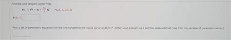 solved find the unit tangent vector t t