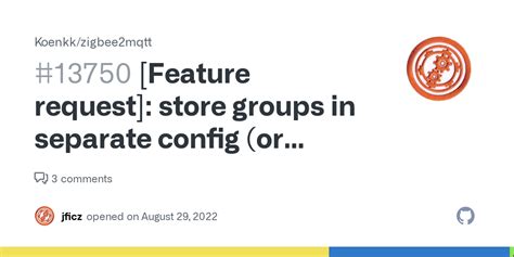 Feature Request Store Groups In Separate Config Or Devicesyaml · Issue 13750 · Koenkk