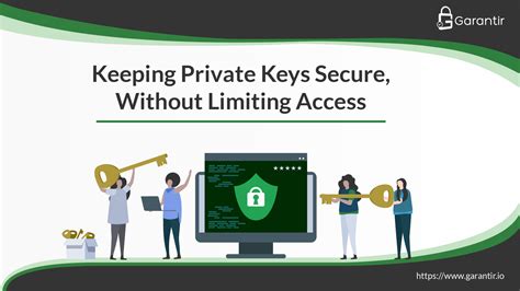 Keeping Private Keys Secured Without Limiting Access Garantir