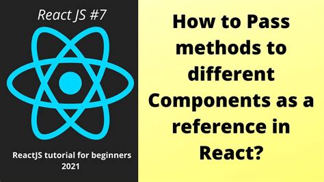 Pass Methods As Reference To Update State In React Js Part 7 Youtube