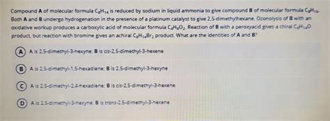 Solved Compound A Of Molecular Formula C8h14 ﻿is Reduced By