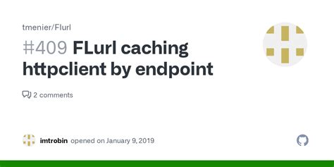 Flurl Caching Client By Endpoint · Issue 409 · Tmenierflurl · Github