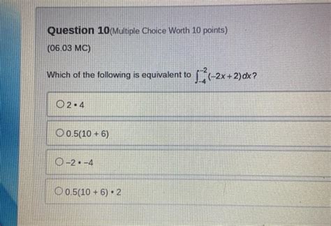 Solved Question 10(Multiple Choice Worth 10 points) (06.03 | Chegg.com
