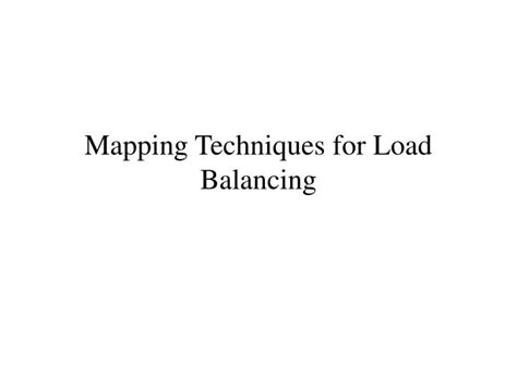 Ppt Mapping Techniques For Load Balancing Powerpoint Presentation Free Download Id4500580