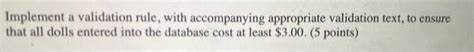 Solved Implement A Validation Rule With Accompanying