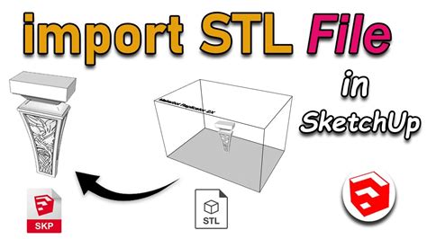 How To Import And Edit Stl Files In Sketchup Import An Stl File Import Stl To Sketchup Youtube