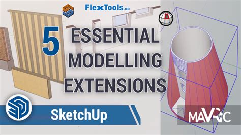 5 Essential Extensions For Modelling In Sketchup Mavric