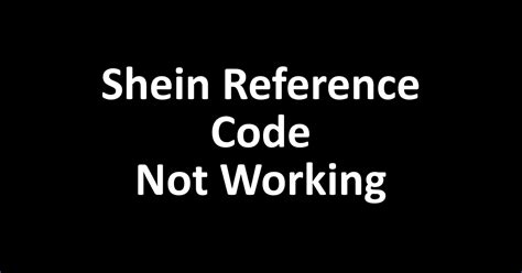 Shein Reference Code A Detailed Guide On Change Delete Not Working NetworkBuildz