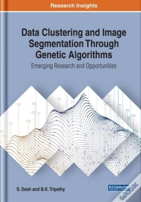 Data Clustering And Image Segmentation Through Genetic Algorithms De B K Tripathy E S Dash