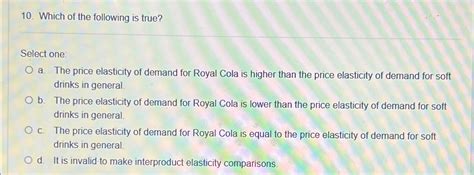 Solved Which of the following is true?Select one:a. ﻿The | Chegg.com