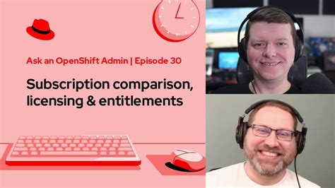 Ask An OpenShift Admin Ep Subscription Comparison Licensing Entitlements YouTube