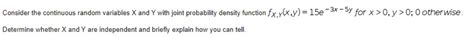 Solved Consider The Continuous Random Variables X And Y With Chegg
