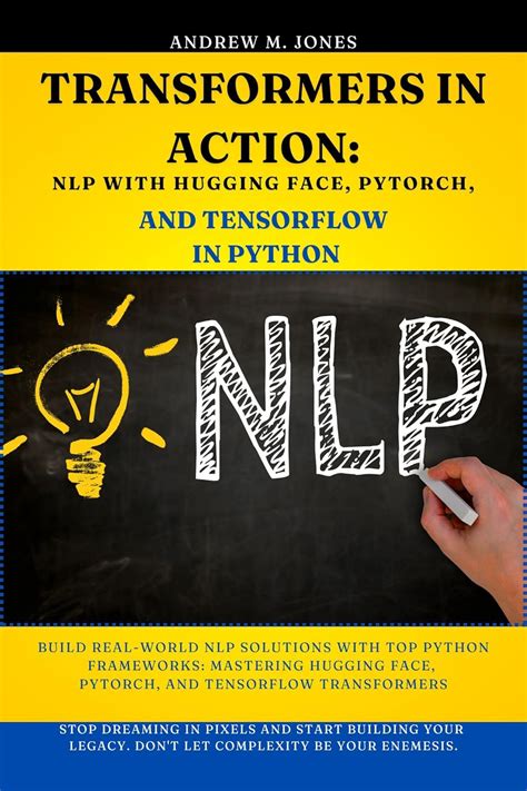 Transformers In Action Nlp With Hugging Face Pytorch And Tensorflow