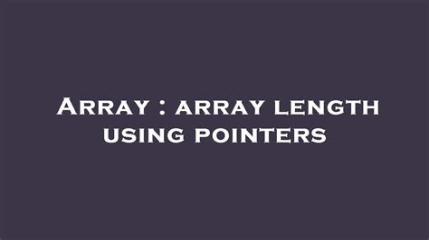 Array Array Length Using Pointers YouTube