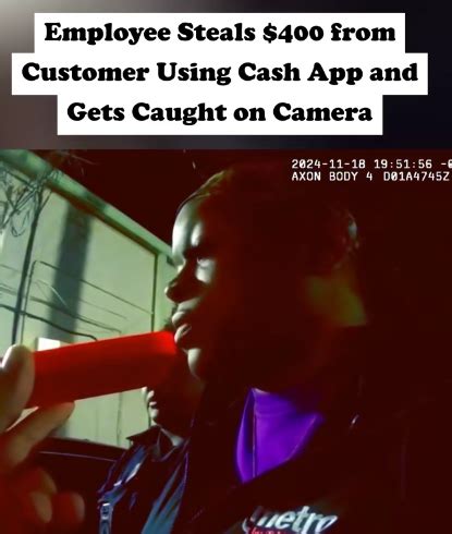 Employee Caught Red Handed Stealing 400 From Customer Through Cash App